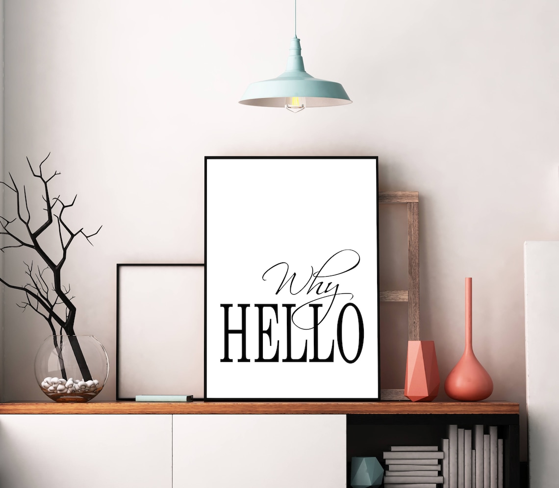 Why Hello Why Hello Print Art Gift Typography Decor - Etsy