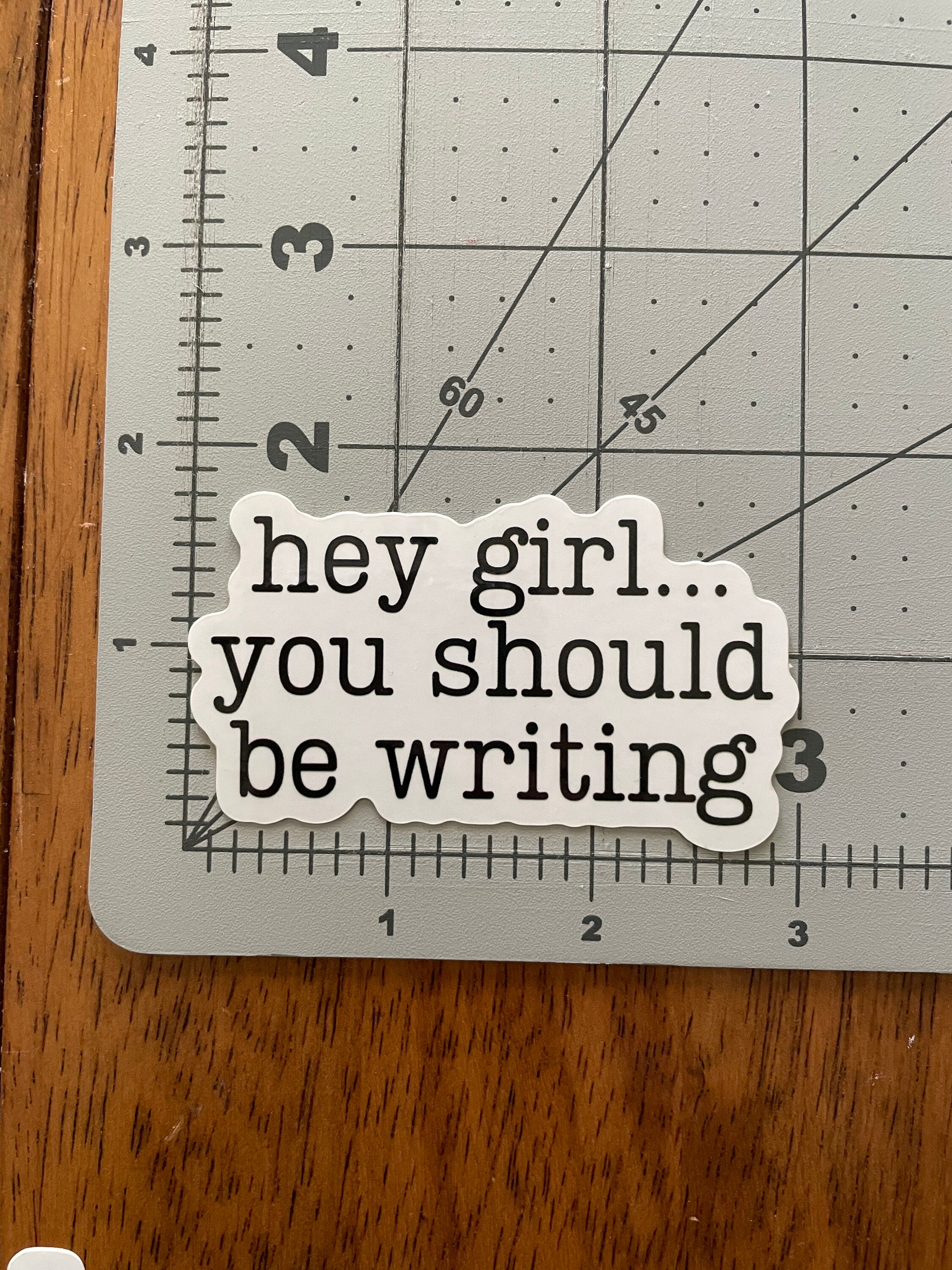 Hey Girl You Should Be Writing Sticker Great Gift for - Etsy