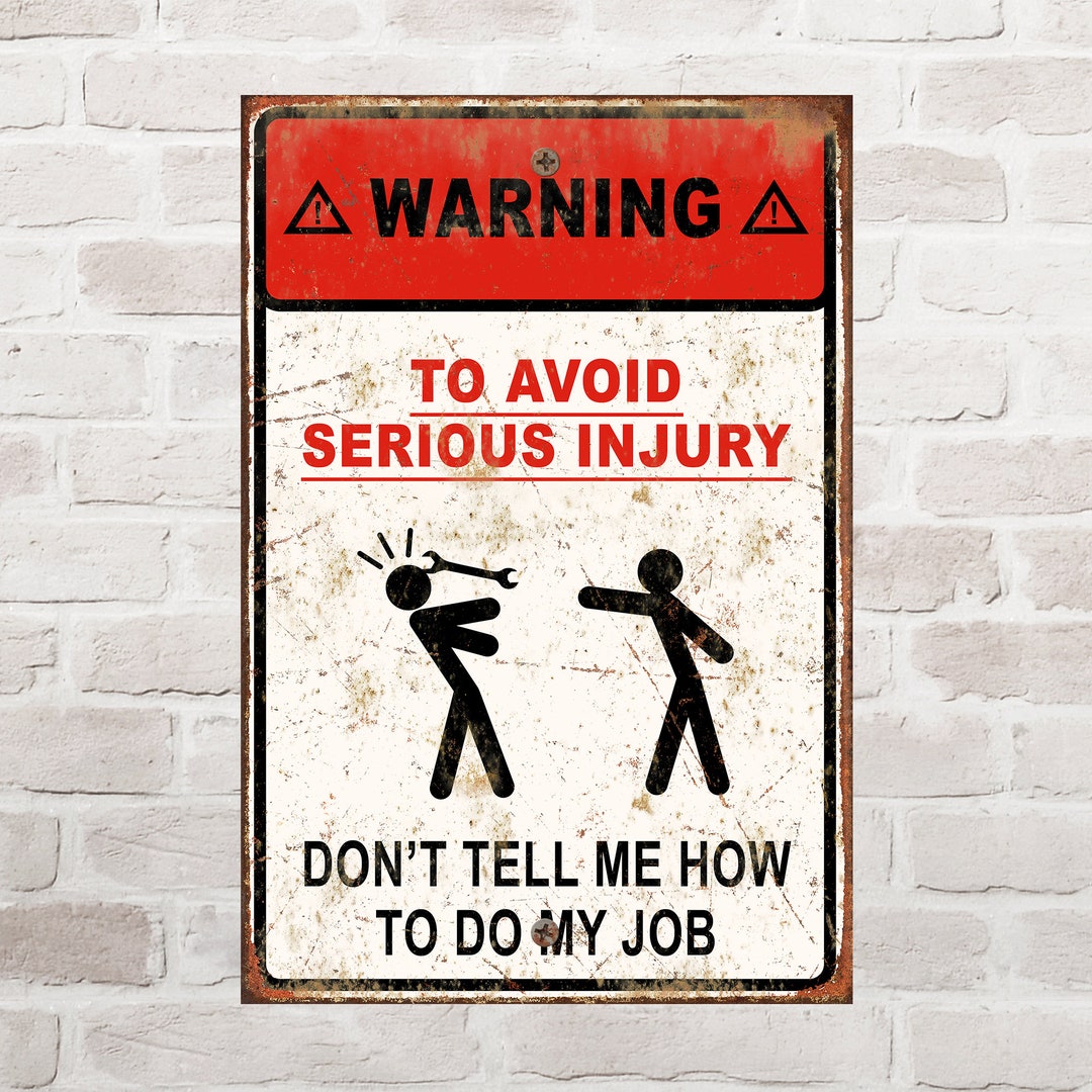 Funny Warning Sign Gift for Mechanic; to Avoid Injury, Don't Tell Me ...