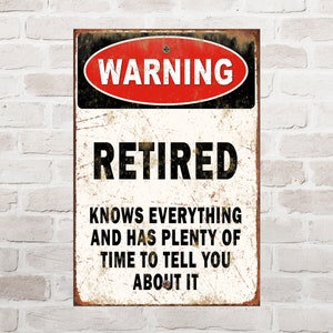 Funny Warning Sign Gift for Grandpa; Retired, Knows Everything and Has ...