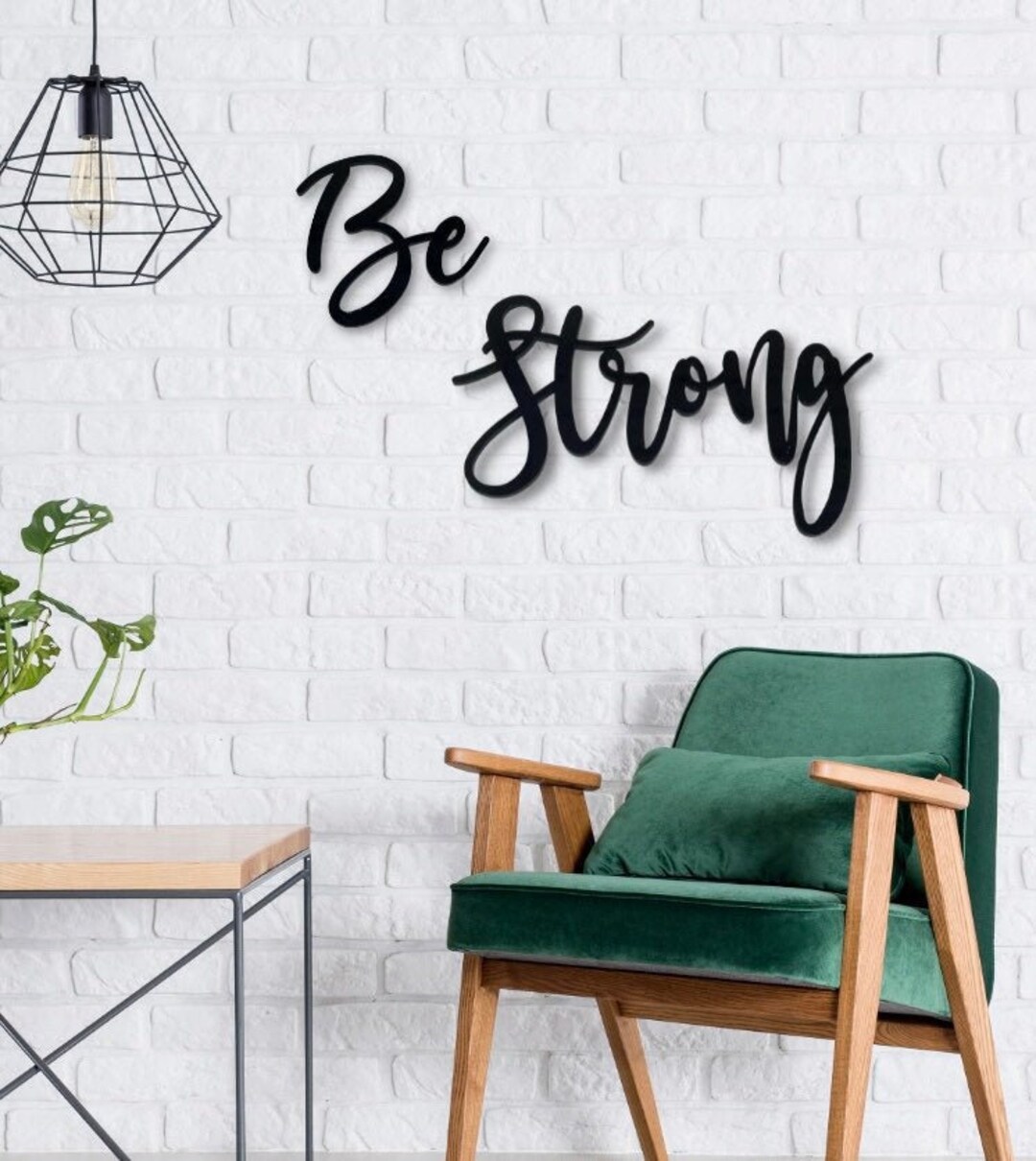 Be Strong Sign Acrylic Wall Plaque, Wall Art, Motivational Sign, Home ...