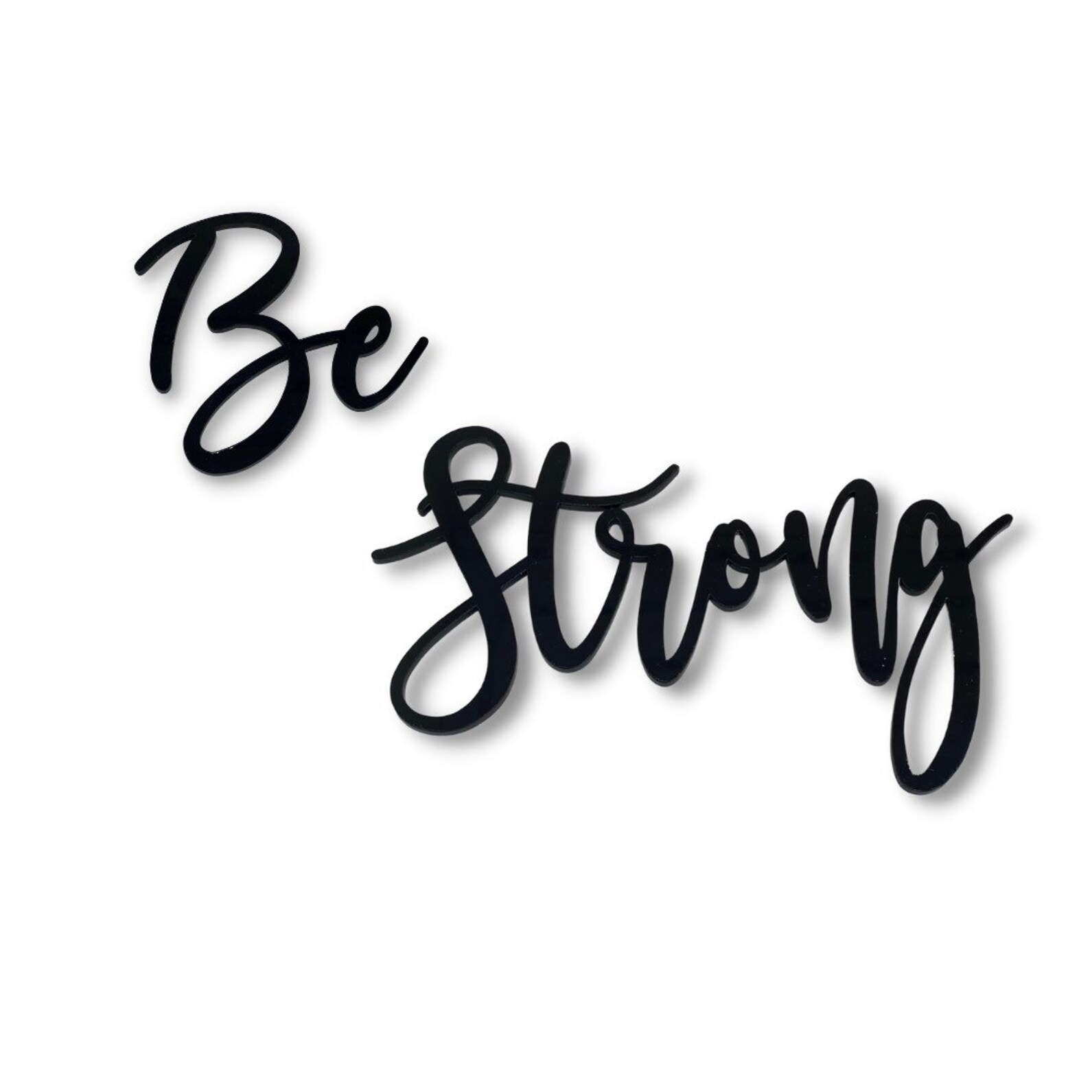 Be Strong Sign Acrylic Wall Plaque Wall Art Motivational - Etsy