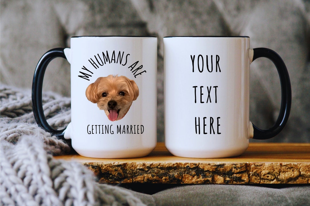 My Humans Are Getting Married Mug, Custom Pet Wedding Mug, Personalized ...