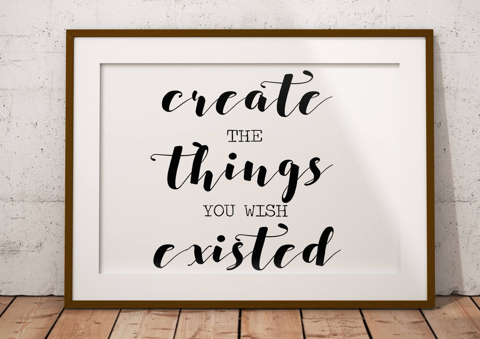Create The Things You Wish Existed Print Motivational Print | Etsy