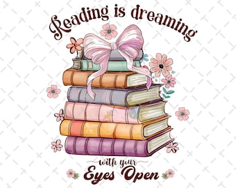 Reading is Dreaming With Your Eyes Open Png, Reading Png, Book Lover ...