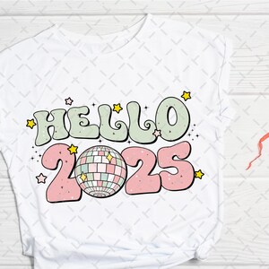 Hello 2025 Png, Happy New Year 2025 Sublimation, Disco Ball Png, Retro ...