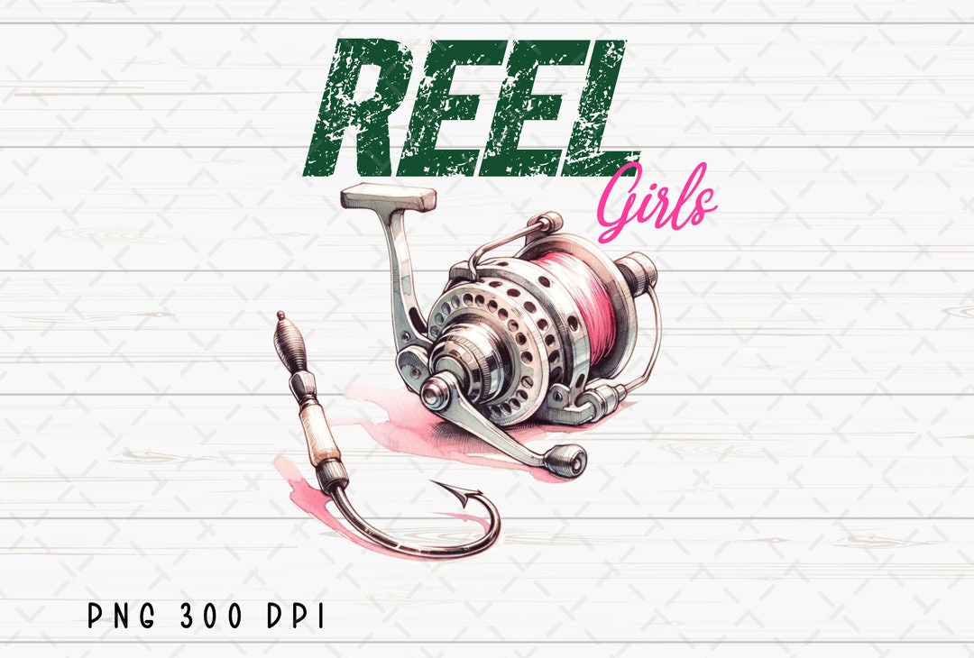 Reel Girls PNG, Fishing Sublimation, Reel Fishing PNG, Hunting Fishing ...