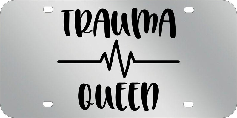 Trauma Queen Nurse mirrored Acrylic License Plate thick - Etsy