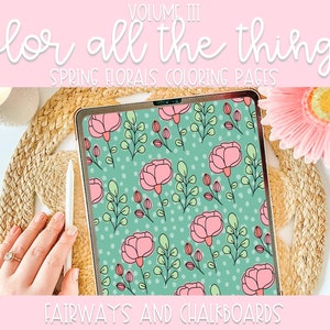 Color ALL the Things Volume Lll Spring Floral Coloring Pages | Coloring ...