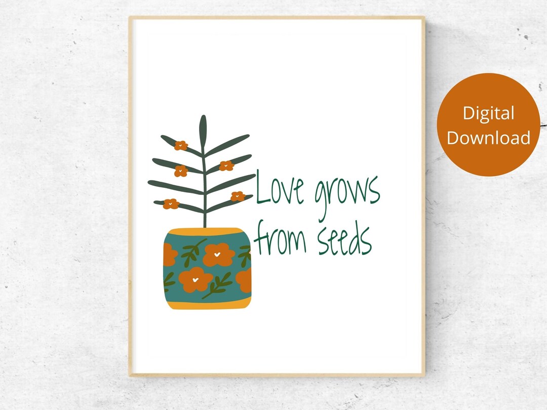 Love Grows From Seeds Plant Lover Saying SVG PNG - Etsy