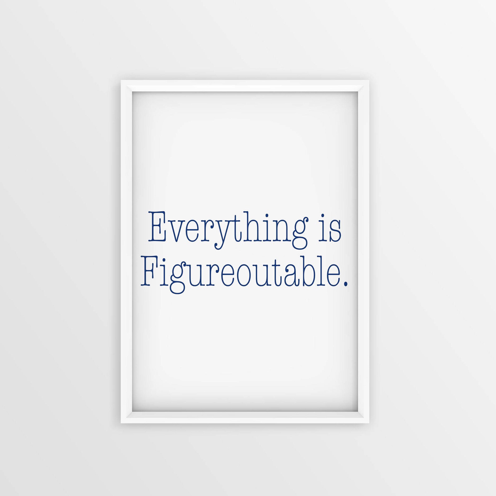 Everything is Figureoutable Wall Art, Home Decor, Office Decor ...