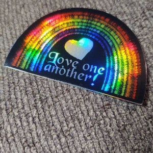 Holographic Rainbow Love One Another Vinyl Sticker LGBTQ - Scratch ...