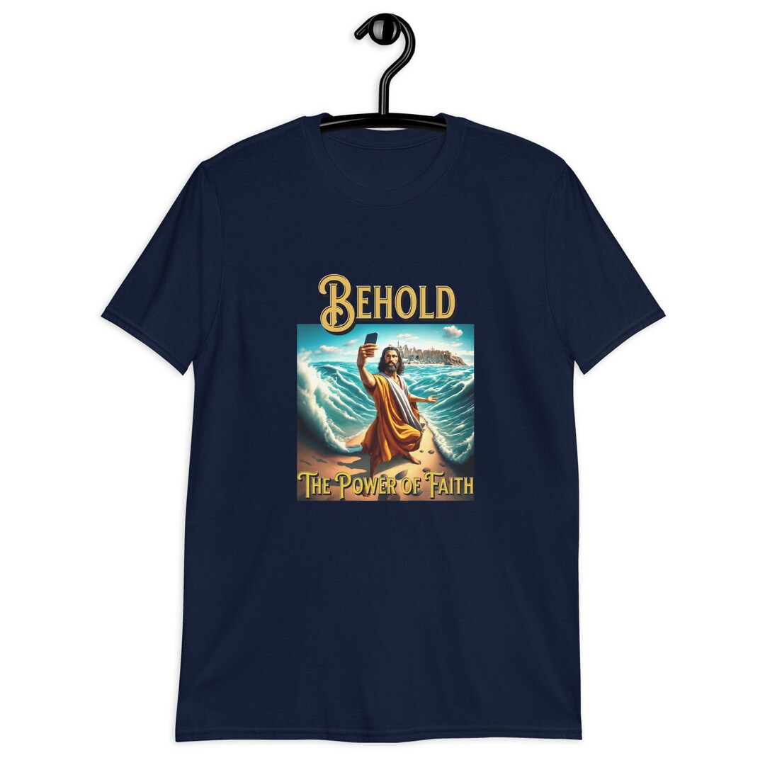 Moses Open Sea Shirt, Behold the Power of Faith Shirt Gift for ...