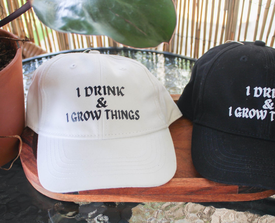 I Drink & I Grow Things Hat | Funny Plant Lover Hat | Adjustable ...