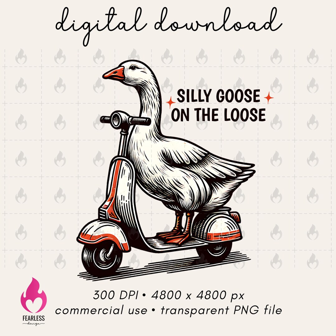 Silly Goose on the Loose PNG, Silly Goose Stickers, Goose Sublimation ...