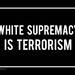 White Supremacy is Terrorism Bumper Sticker // 6x4.5 // Protective ...