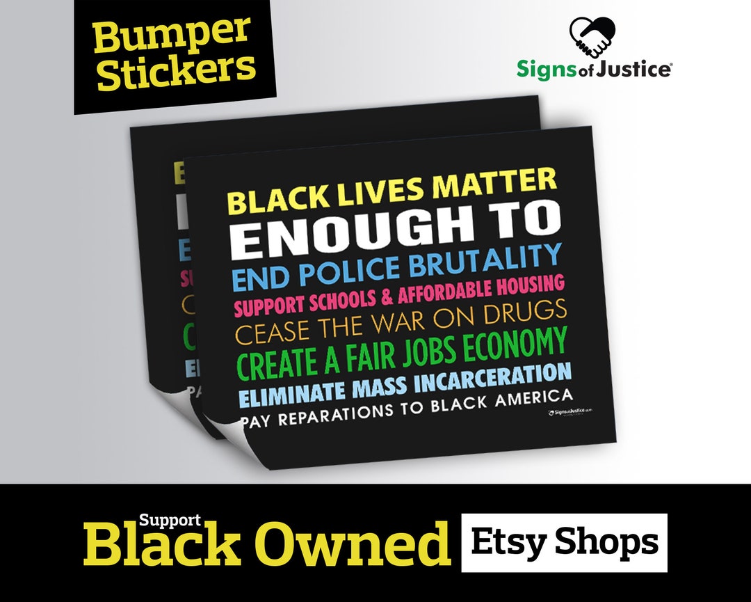 Black Lives Matter Enough to Bumper Sticker // 6”x4.5” // Protective ...