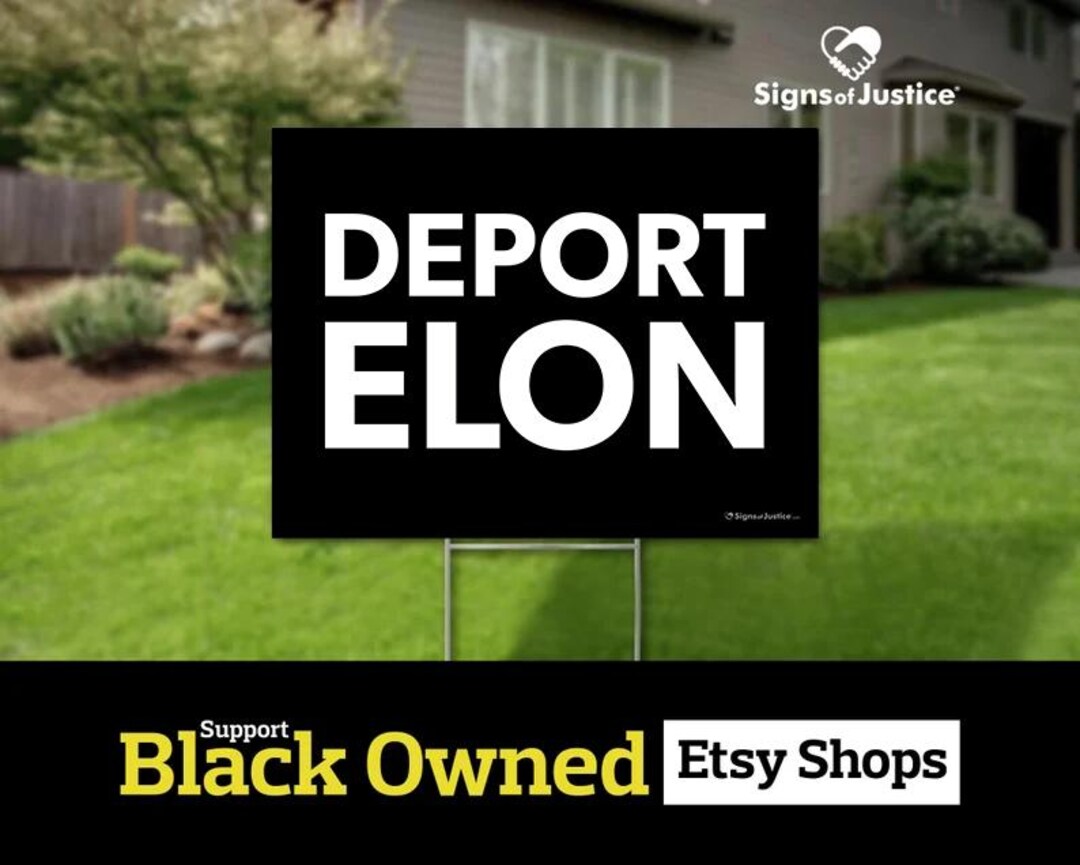Deport Elon Yard Sign // 2-sided // No Matter Where You Are From ...