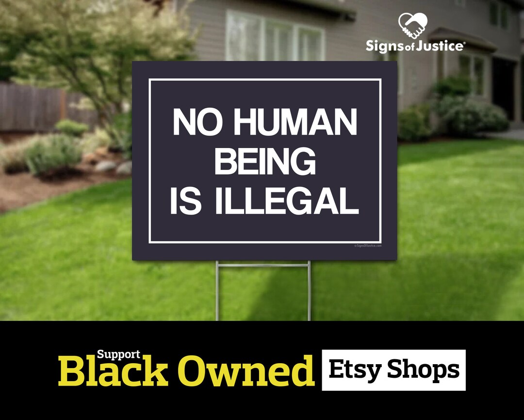 No Human is Illegal Yard Sign // 2-sided // Protest Sign // Resistance ...