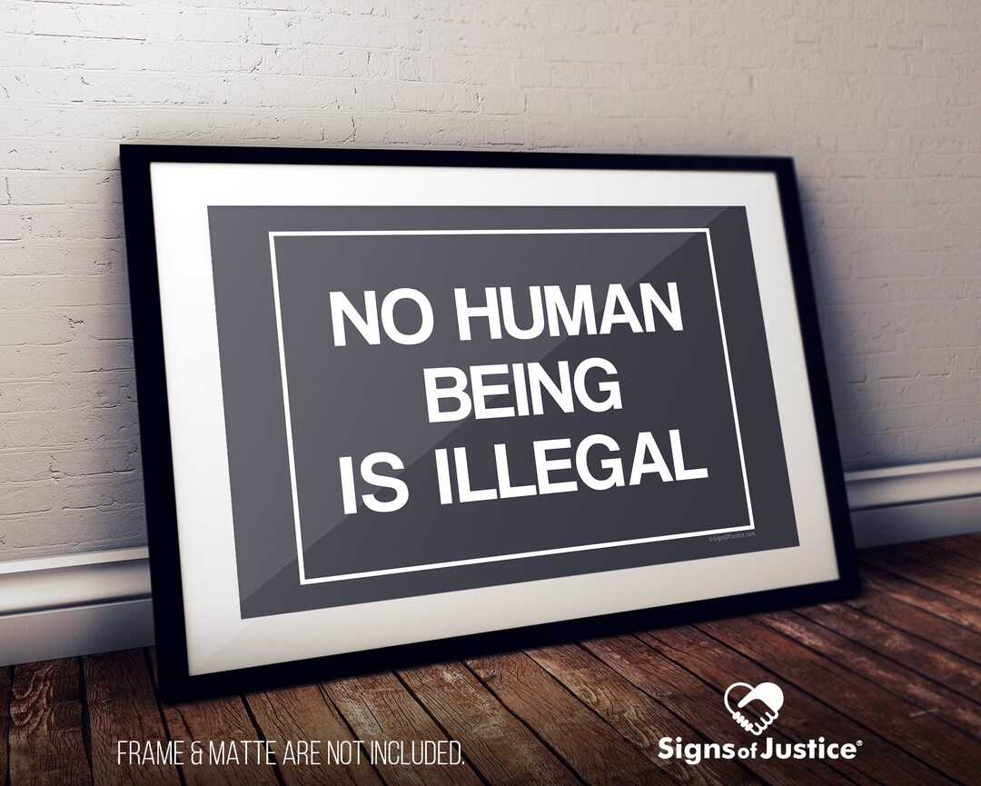 No Human Being is Illegal Cardstock Print // 2-sided // Glossy Poster ...