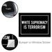 White Supremacy is Terrorism Bumper Sticker // 6”x4.5” // Protective ...