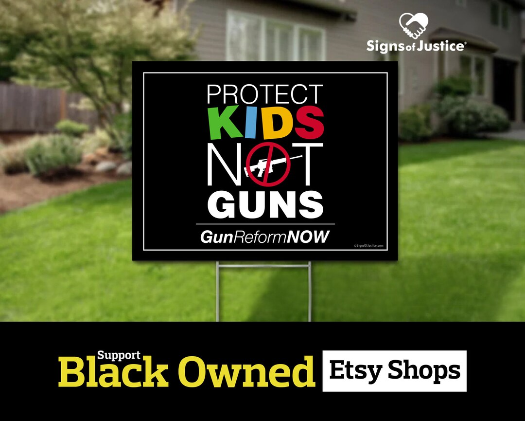 Protect Kids Not Guns Yard Sign // 2-sided // Protest Sign // Gun ...