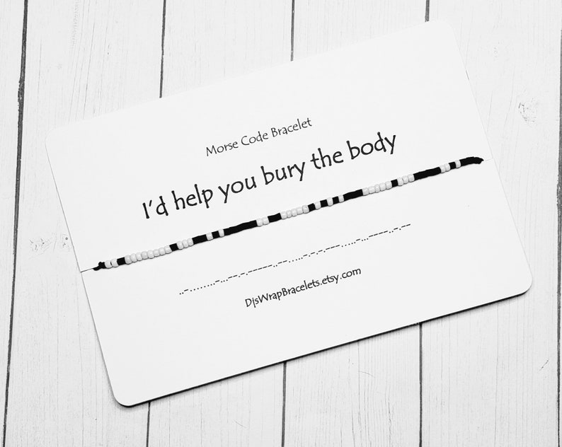 I'd Help You Bury the Body Morse Code Bracelet, Friendship Bracelet ...