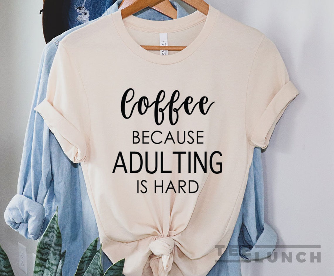 Coffee Because Adulting is Hard but First Coffee Coffee - Etsy