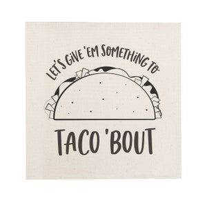 Let's Give Them Something to Taco About Print Canvas Kitchen Wall Art ...