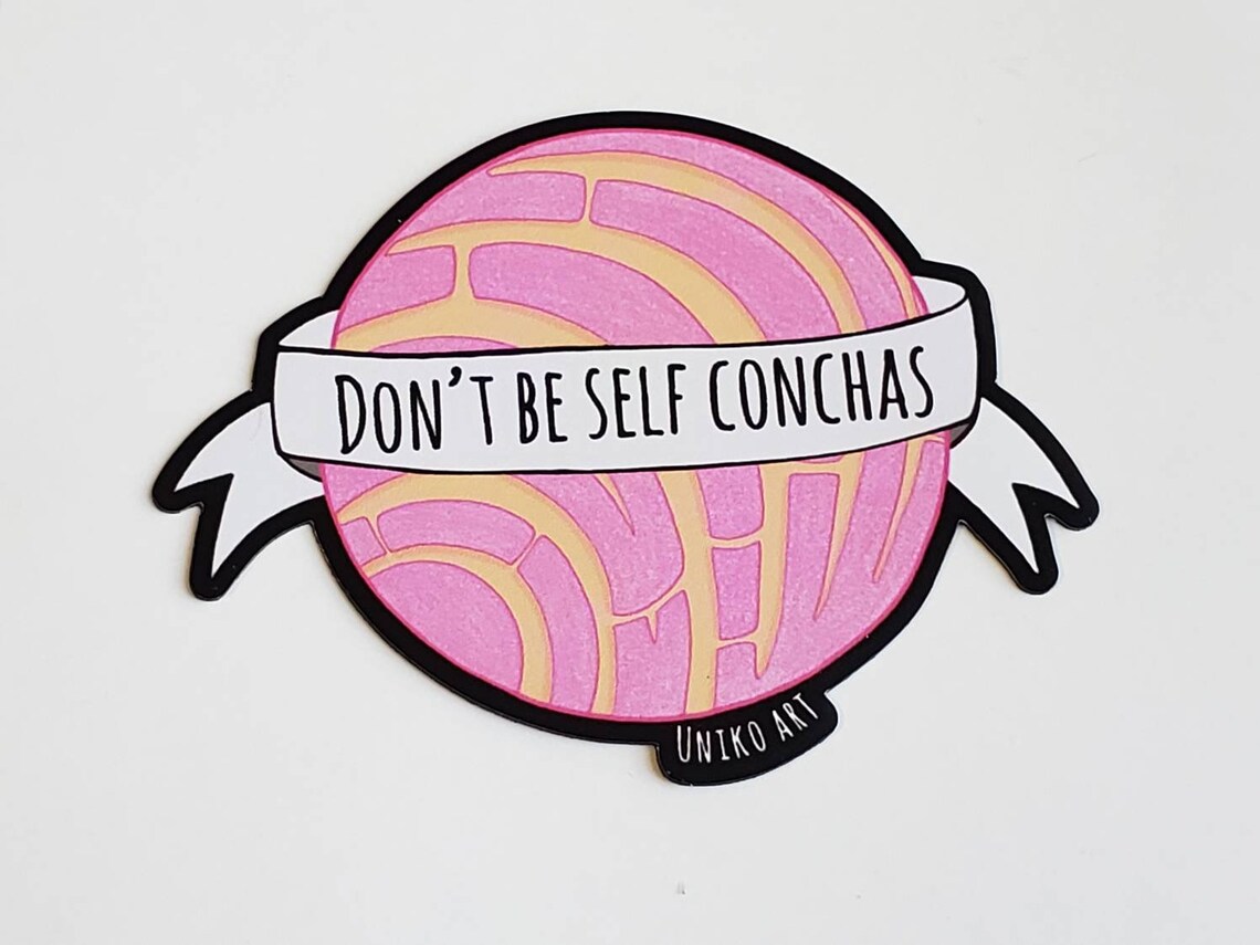 Sticker Don't be Self Conchas latinx pan dulce Mexican | Etsy