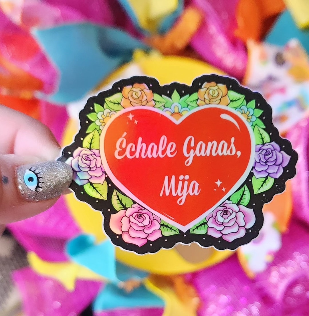 Echale Ganas Mija Large Holographic Sticker 3" Inch Decal*latina ...