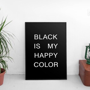 Black is My Happy Color Poster Printable Inspirational Quote, Black and ...