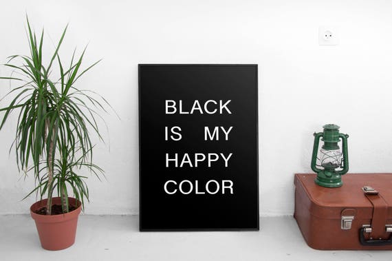 Black is My Happy Color Poster Printable Inspirational Quote | Etsy