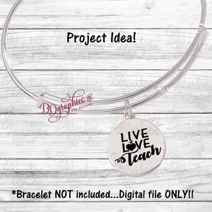 Live Love Teach SVG Digital Files, Teacher Appreciation, School Teacher ...