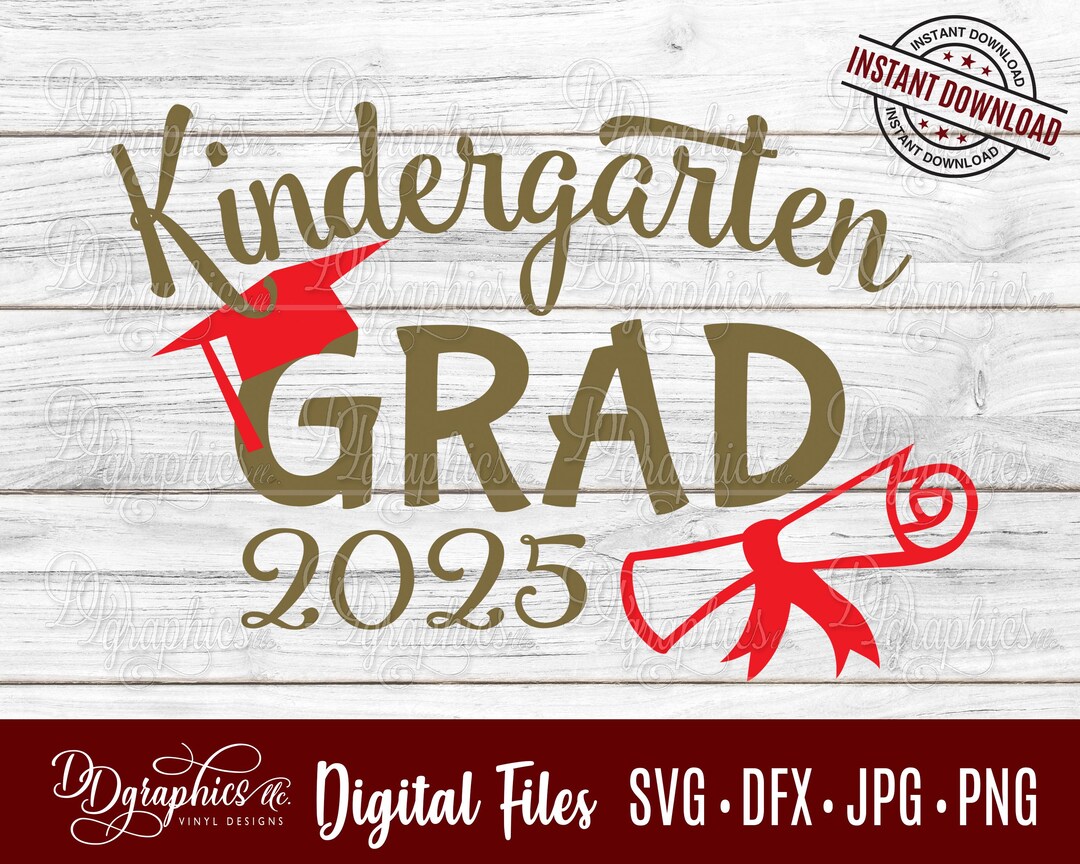 Kindergarten Grad 2025 SVG Digital Files, Graduate, Class of 2025 ...