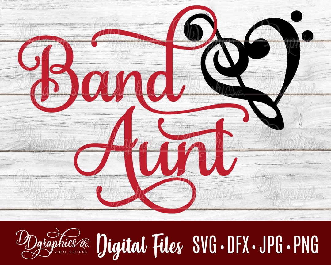 Band Aunt SVG, Band SVG, Marching Band, Music, Treble Clef Heart, SVG ...