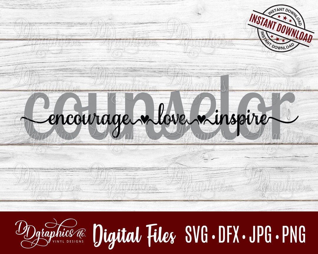 Counselor SVG Digital Files, School Counselor, Encourage Love Inspire ...