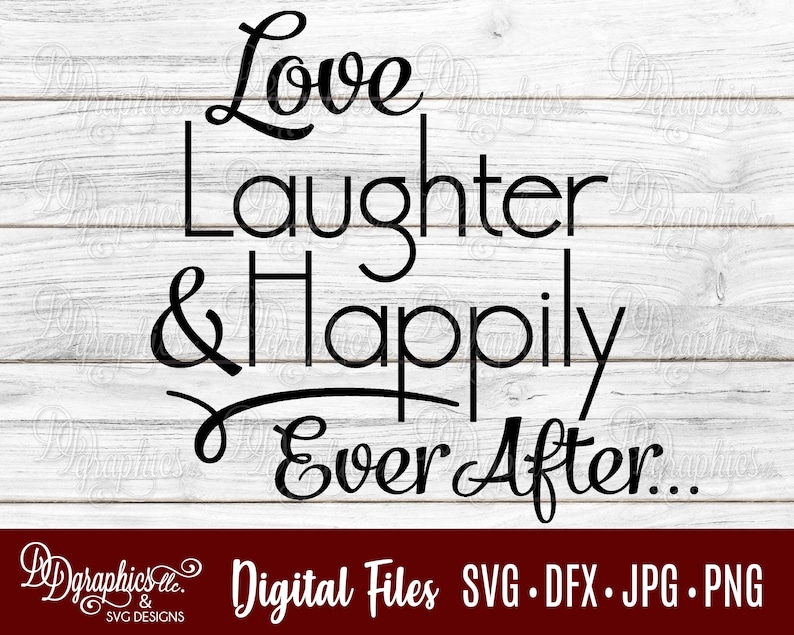 Love Laughter and Happily Ever After / Wedding SVG / | Etsy Love Laughter and Happily Ever After / Wedding SVG / | Etsy
