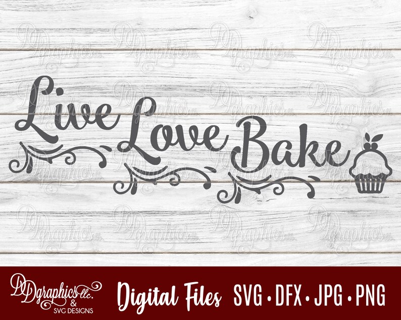 Live Love Bake/baking SVG /cupcake/ Bakery / SVG File/ Jpg Dxf - Etsy