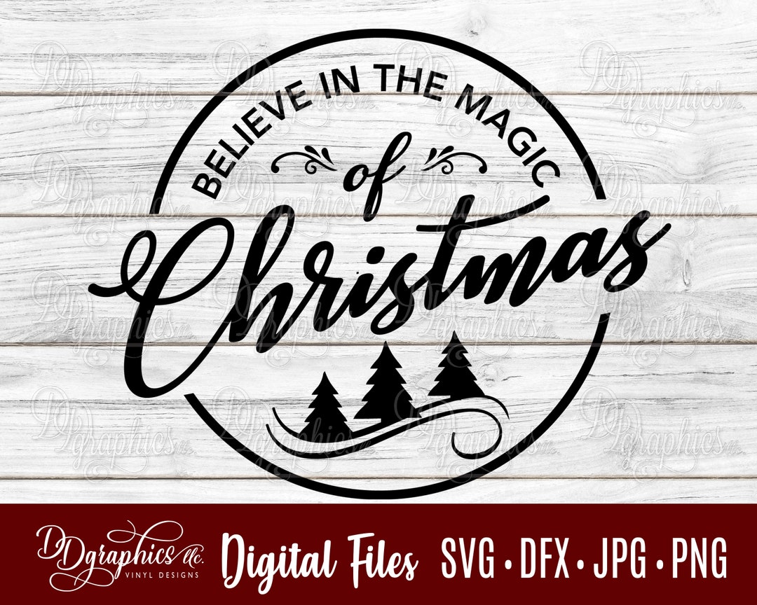 Believe in the Magic of Christmas SVG / Christmas Tree SVG / SVG File ...