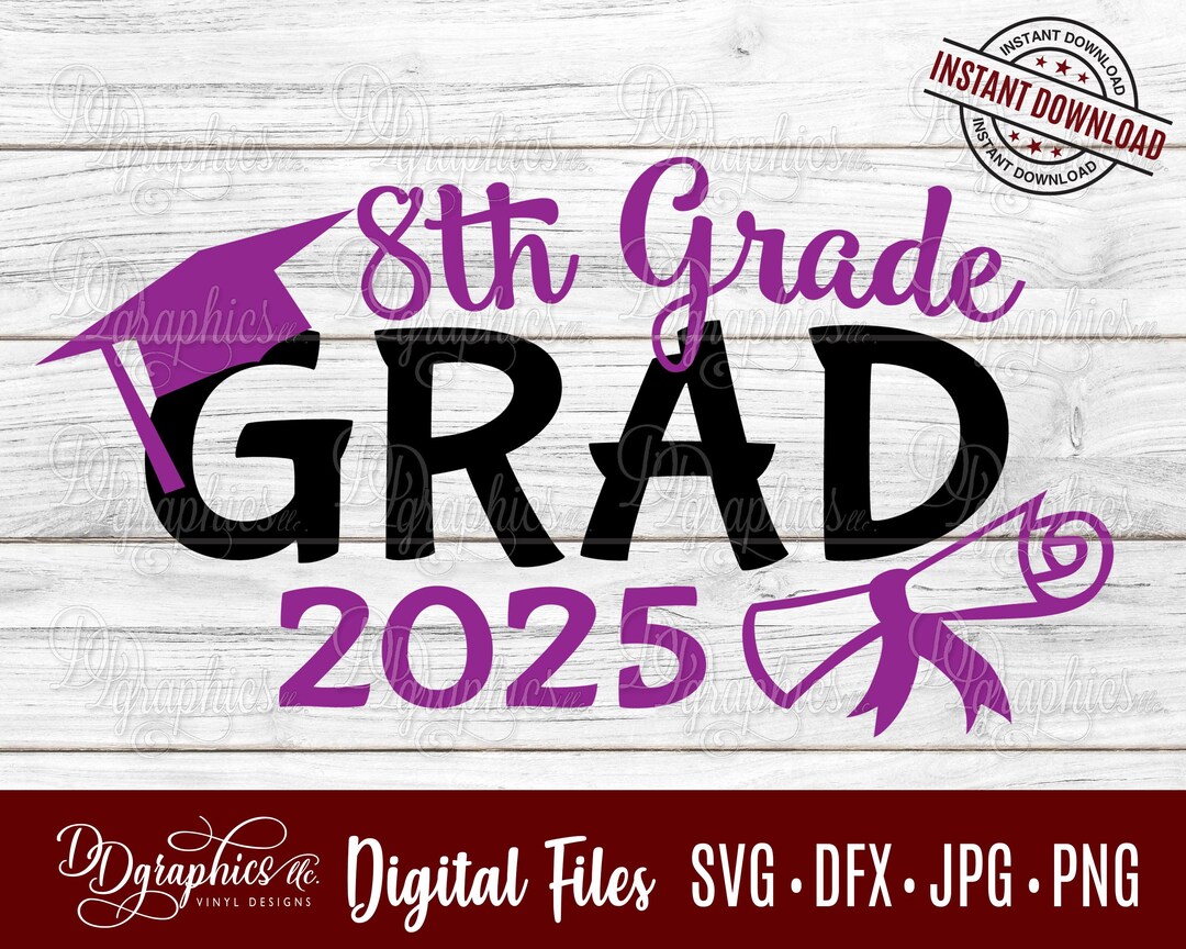 8th Grade Grad 2025 SVG Digital Files, Graduate, Class of 2025 ...