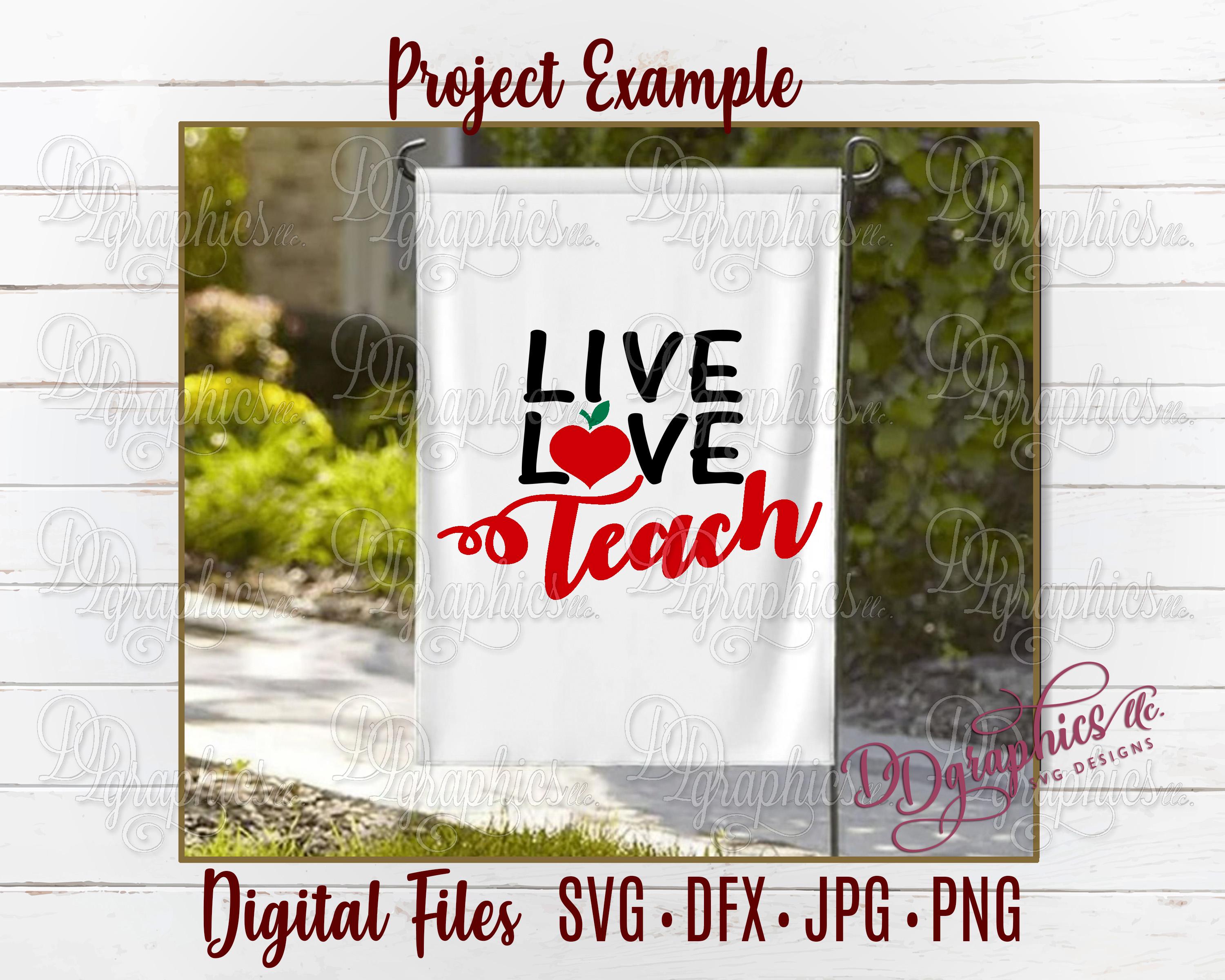 Live Love Teach SVG Digital Files, Teacher Appreciation, School Teacher ...