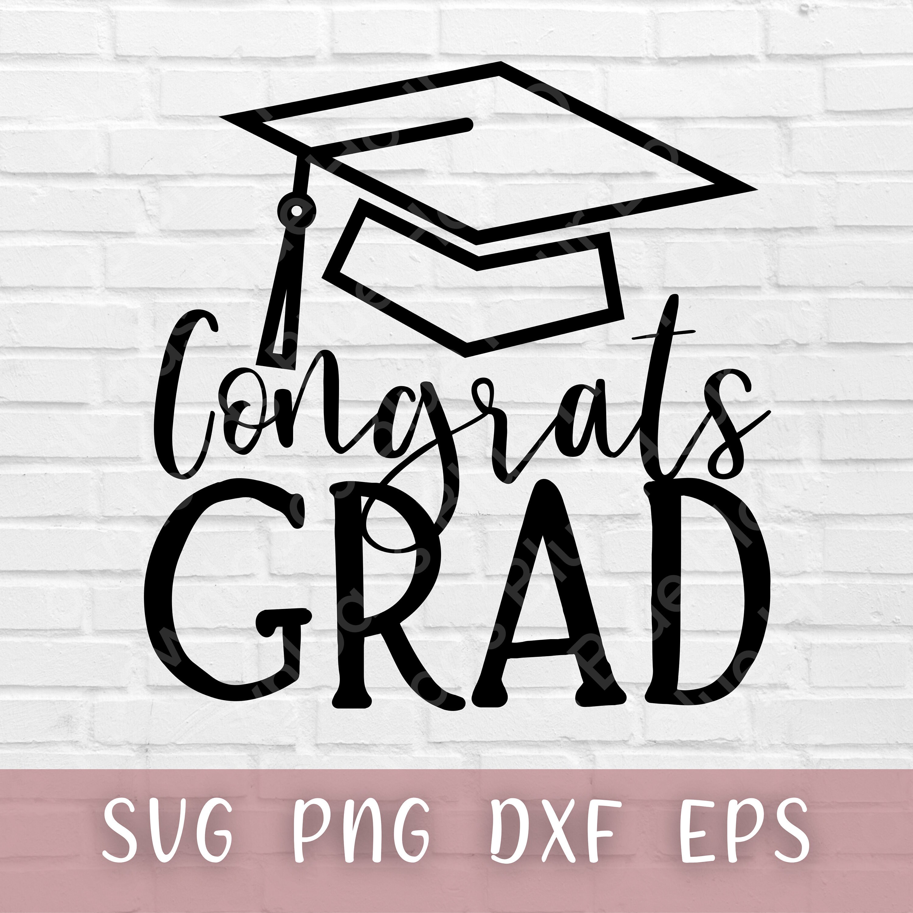 Congrats Grad SVG, PNG, EPS, Dxf Files, Instant Digital Download ...