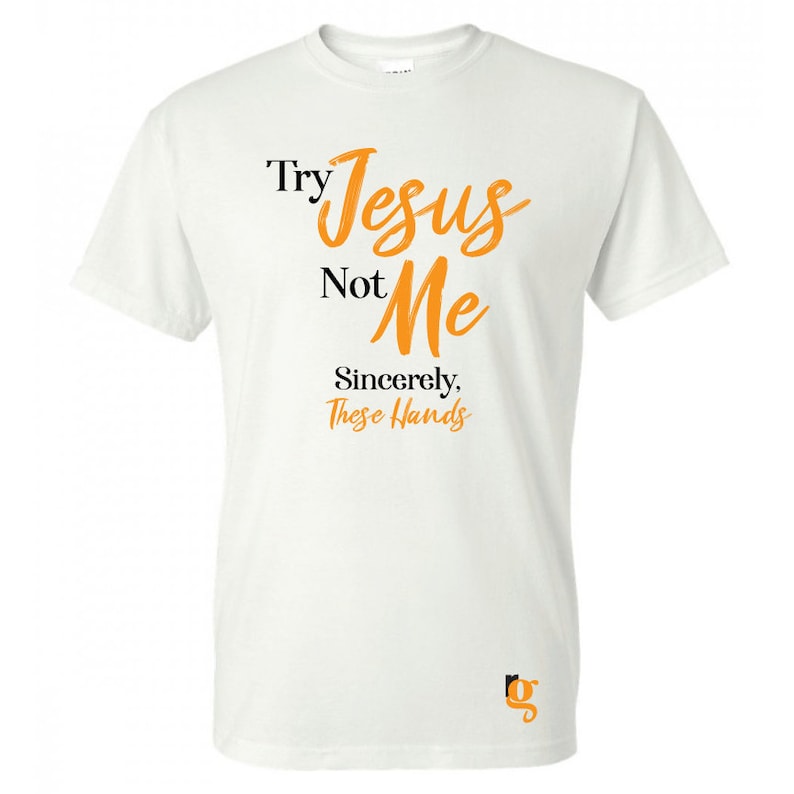 Try Jesus, Not Me - Etsy