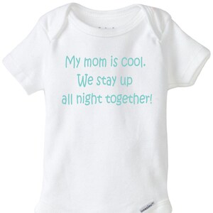 Baby Has Cool Mom Onesie /my Mom is Cool We Stay up All Night Together ...
