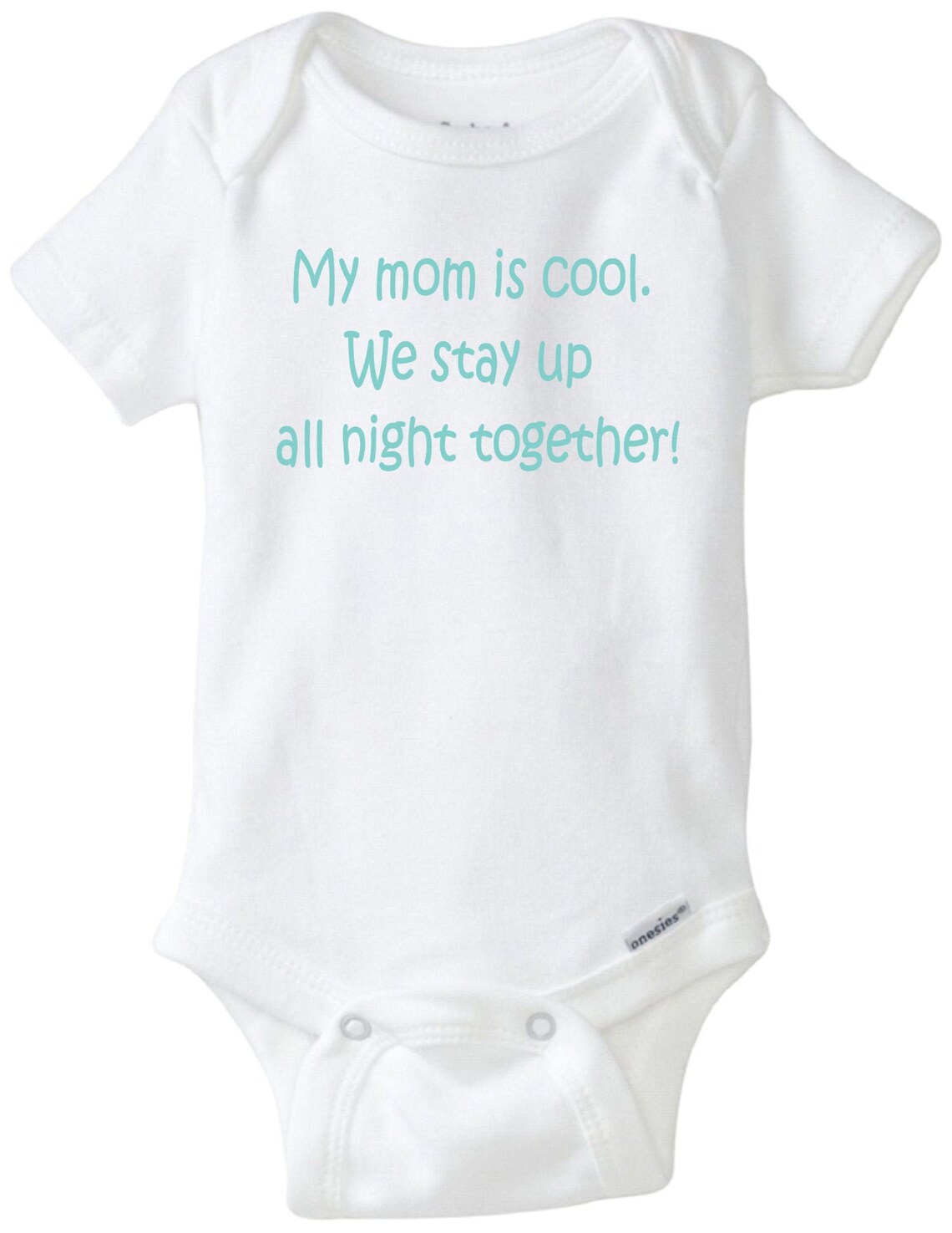 Baby Has Cool Mom Onesie /my Mom is Cool We Stay up All Night Together ...