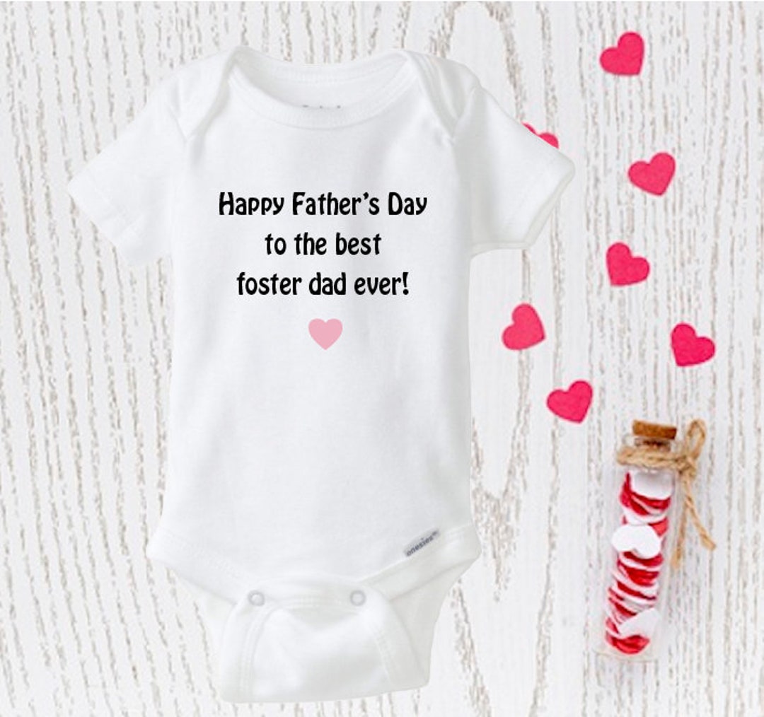 Happy Father's Day to the Best Foster Dad Ever, Father's Day Onesie ...