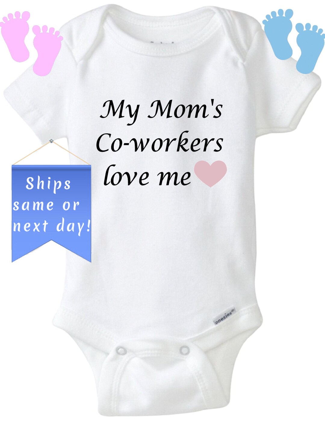 My Mom's Co-workers Love Me Onesie®, Baby Bodysuit Shirt, Shower Gift ...