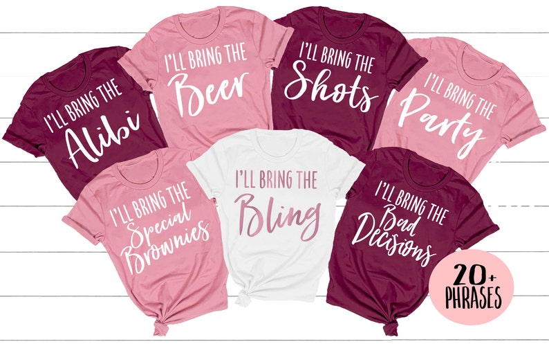Ill Bring The Shirts Funny Bachelorette Party Shirts Ill Etsy