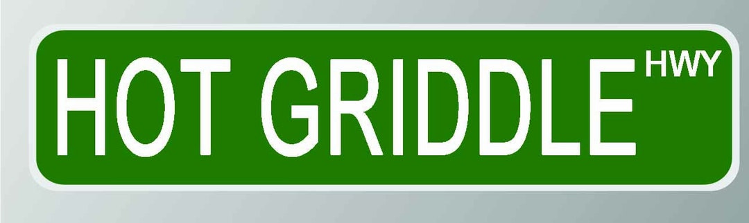 Hot Griddle Hwy 4" X 17" Aluminum Street Sign - Etsy